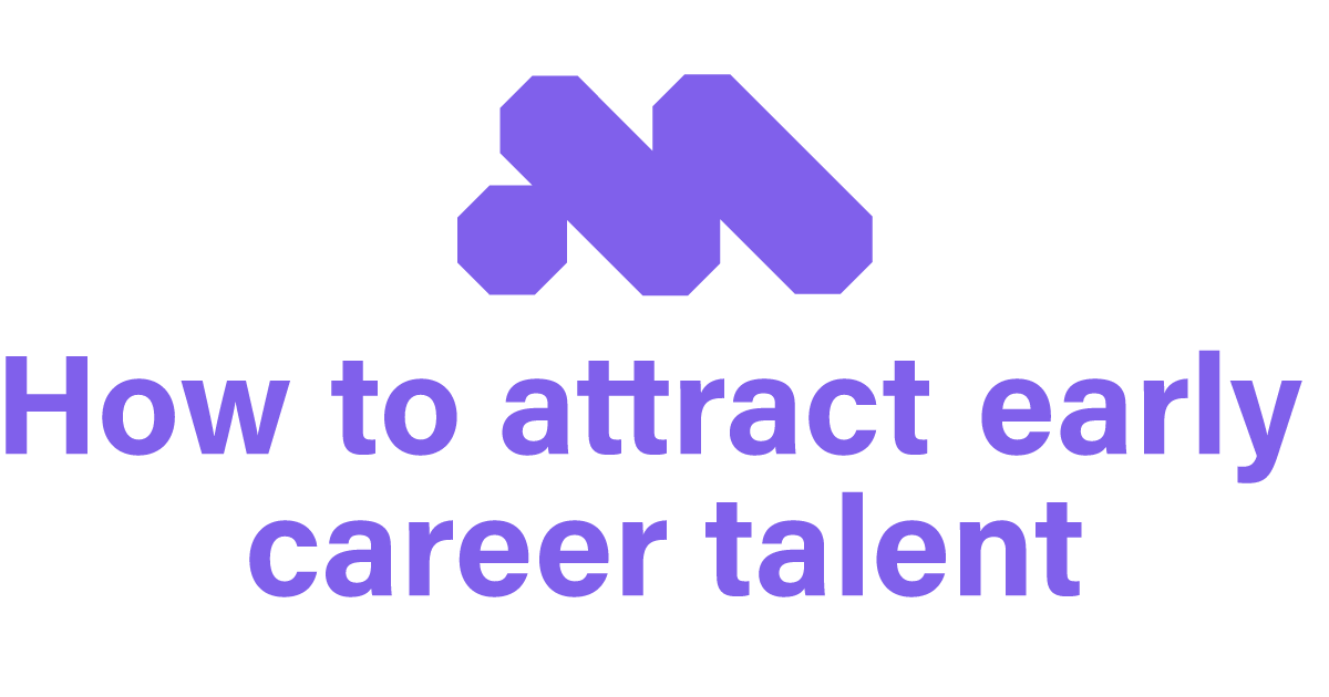 5 top tips to attract early career talent